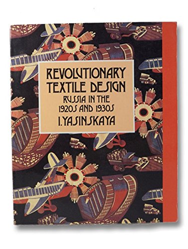 Revolutionary Textile Design: Russia in the 1920's and 1930's by I ...