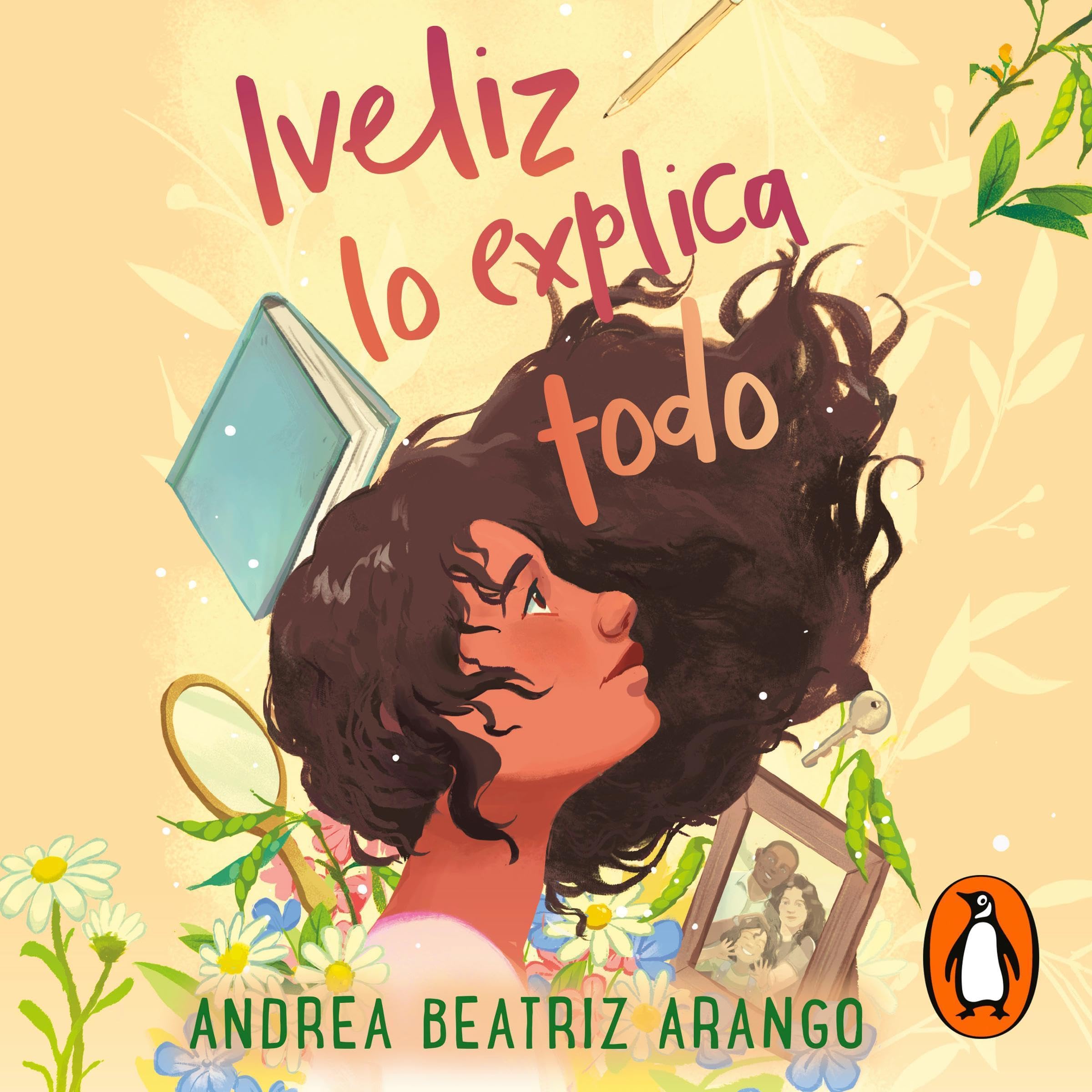 Iveliz lo explica todo [Iveliz Explains It All] by Andrea Beatriz Arango | Goodreads