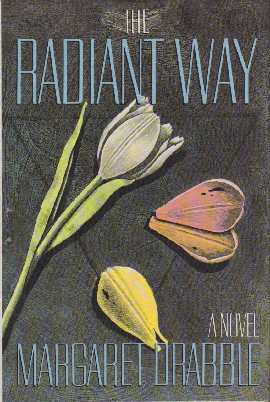 The Radiant Way by Margaret Drabble | Goodreads