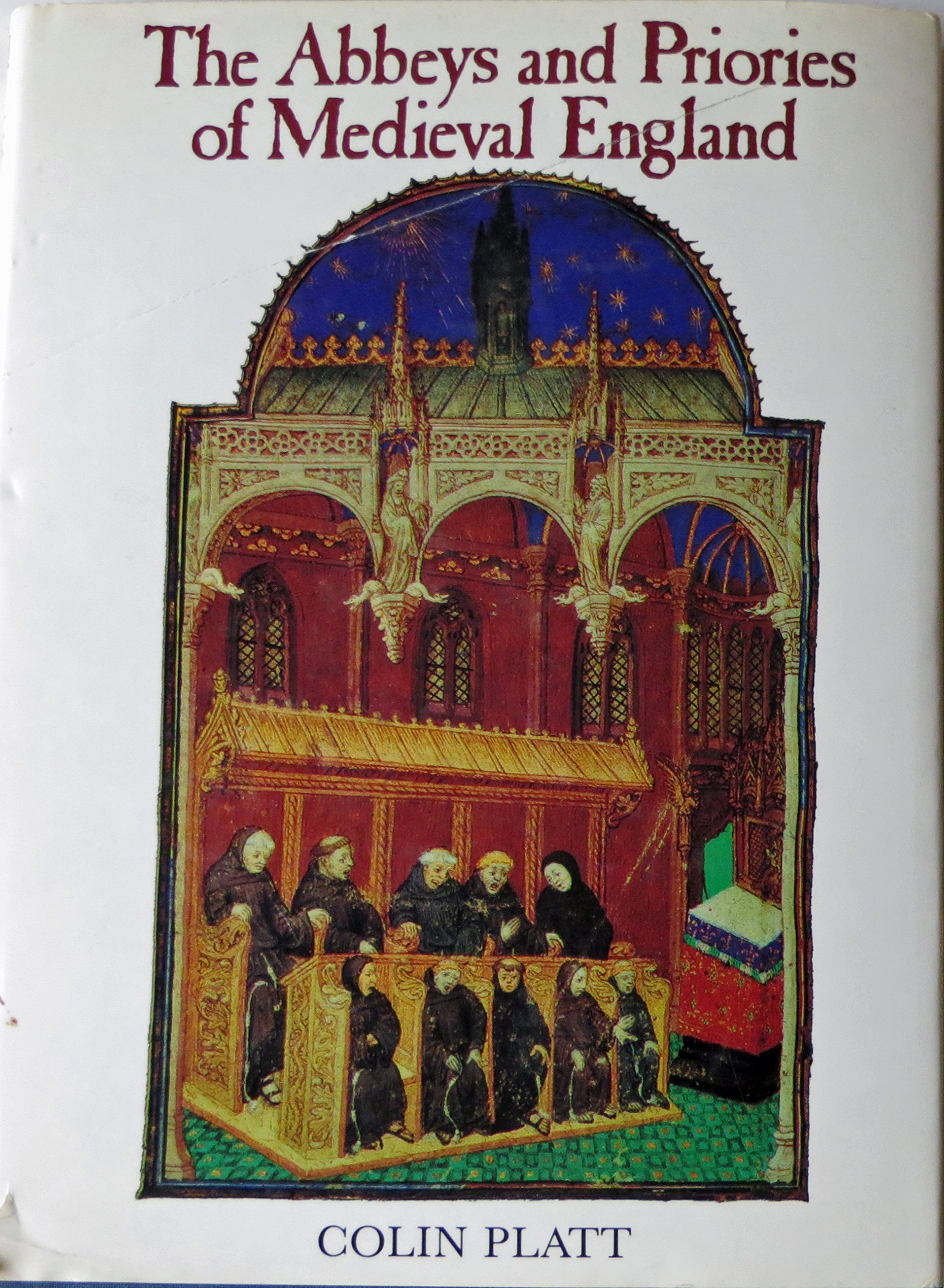 The Abbeys and Priories of Medieval England by Colin Platt | Goodreads