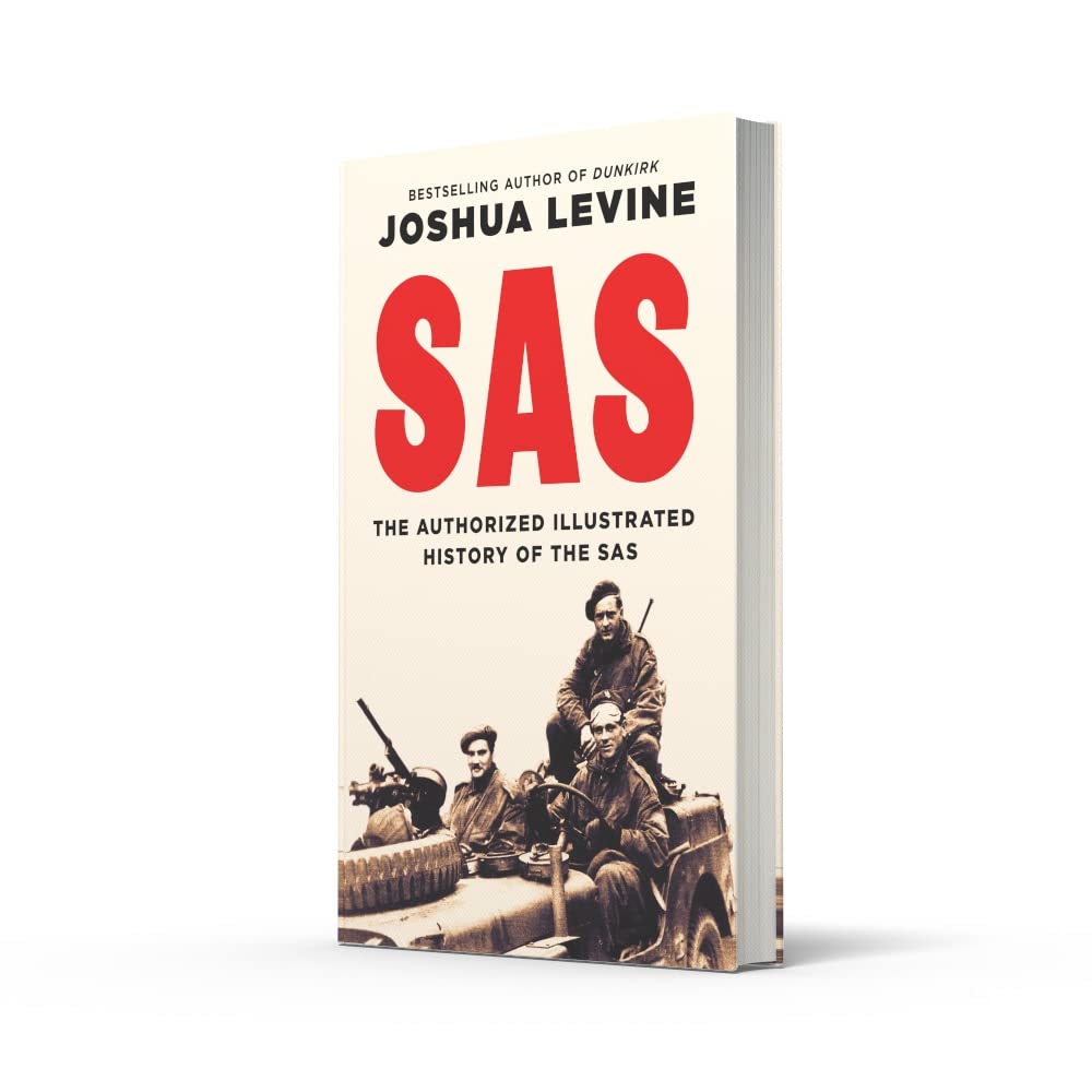SAS: The Authorized Illustrated History of the SAS by Joshua Levine ...