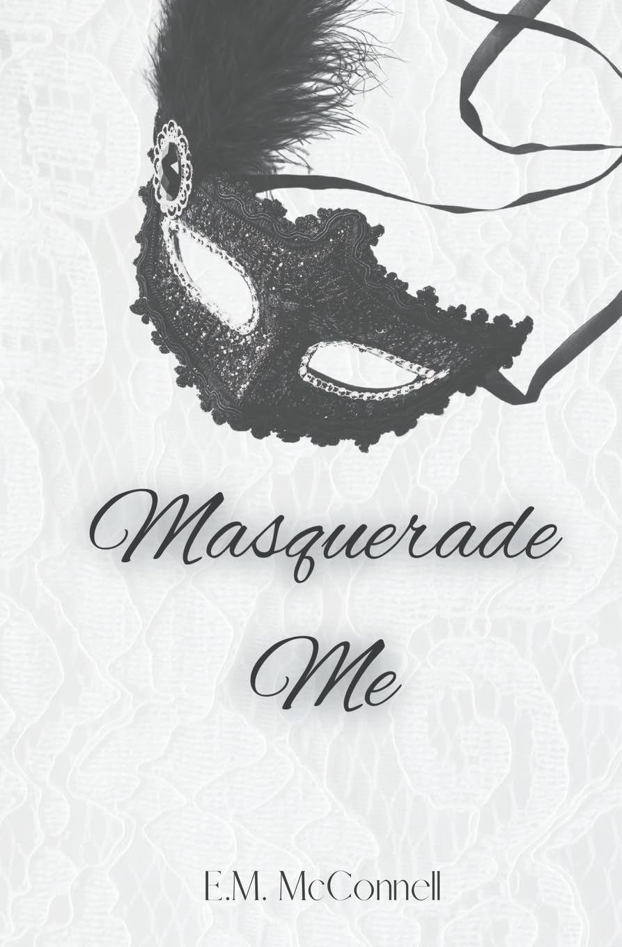 Masquerade Me by E M McConnell | Goodreads
