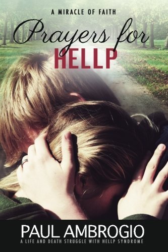 Prayers for HELLP: A Life and Death Struggle with HELLP Syndrome by ...