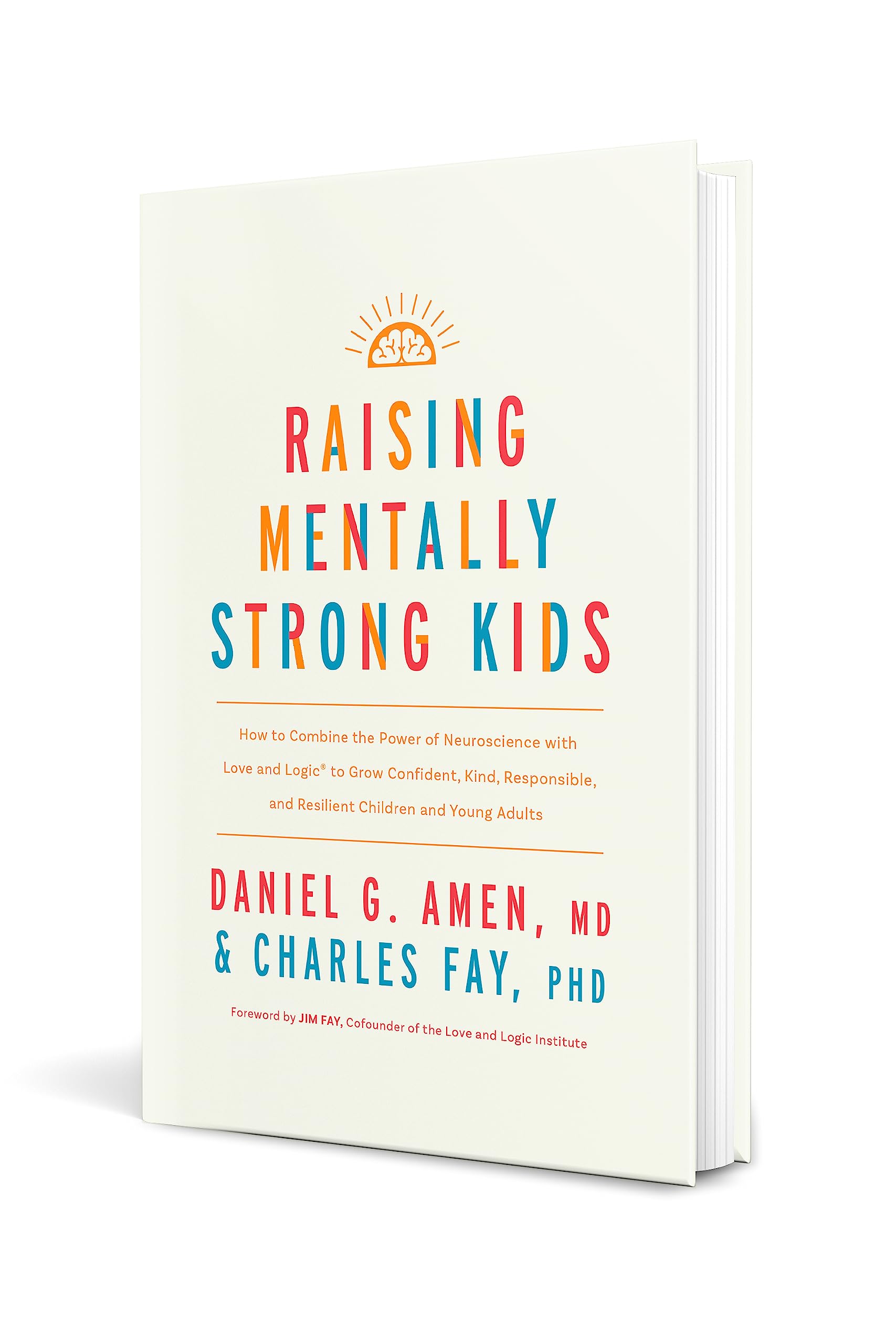 Raising Mentally Strong Kids: How to Combine the Power of Neuroscience ...