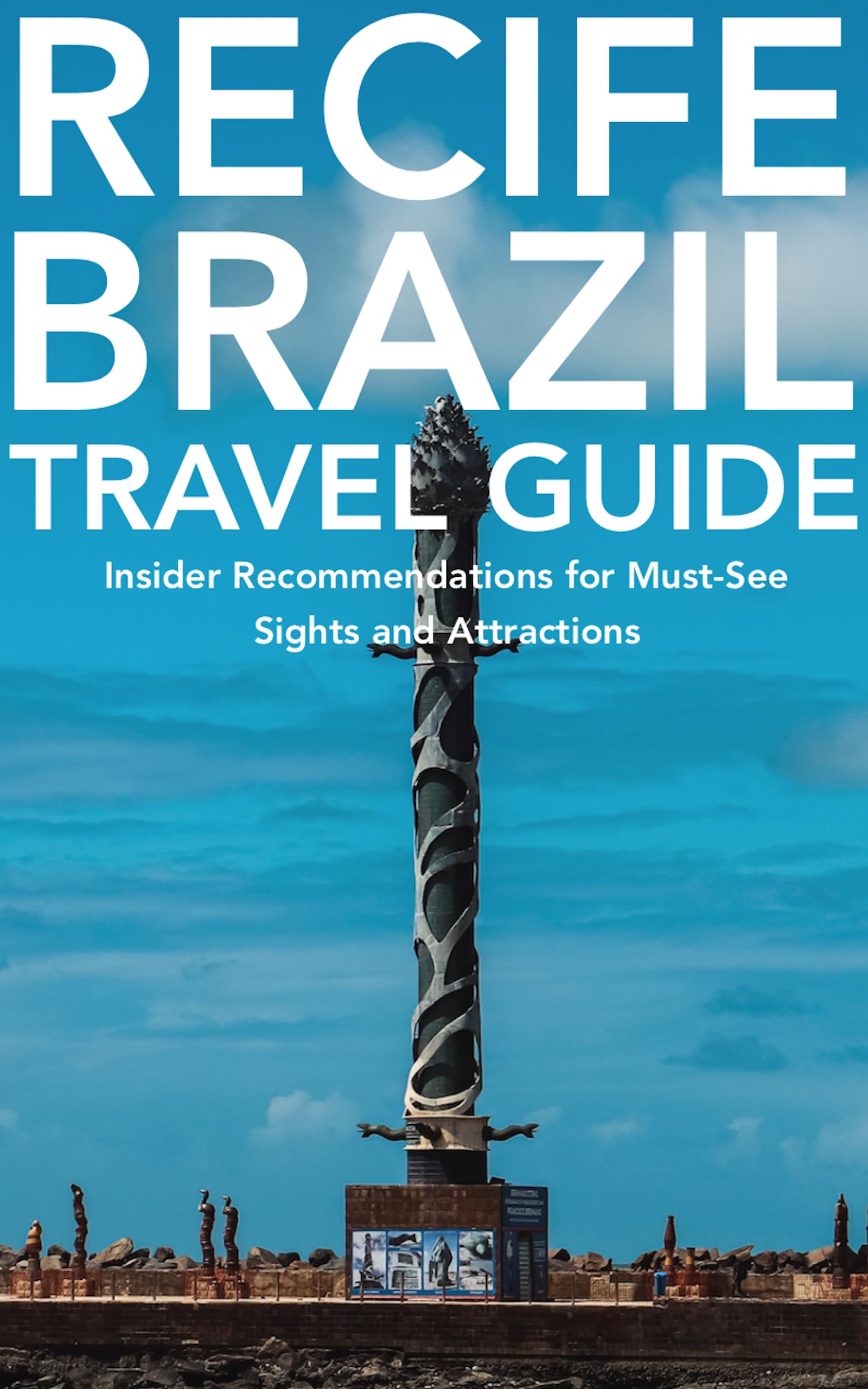 Recife, Pernambuco, Brazil Travel Guide by Pedro Henrique Silva | Goodreads