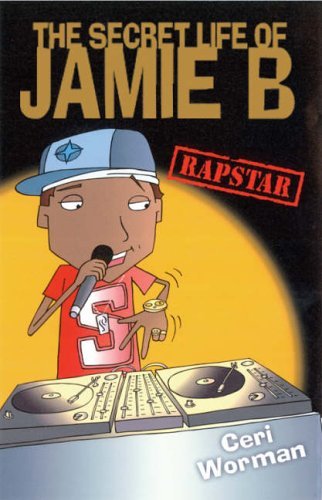 The Secret Life of Jamie B: Rapstar by Ceri Worman by Ceri Worman ...