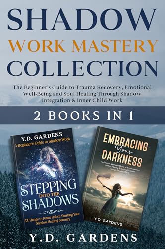 Shadow Work Mastery Collection: The Beginner’s Guide to Trauma Recovery, Emotional Well-Being ...