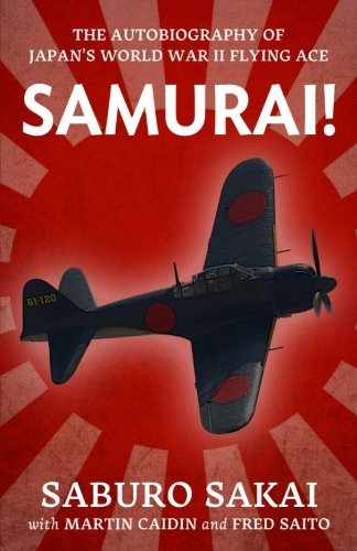 Samurai!: The Autobiography of Japan's World War Two Flying Ace ...