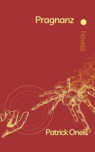 Pragnanz (Spanish Edition) by Patrick Oneill | Goodreads