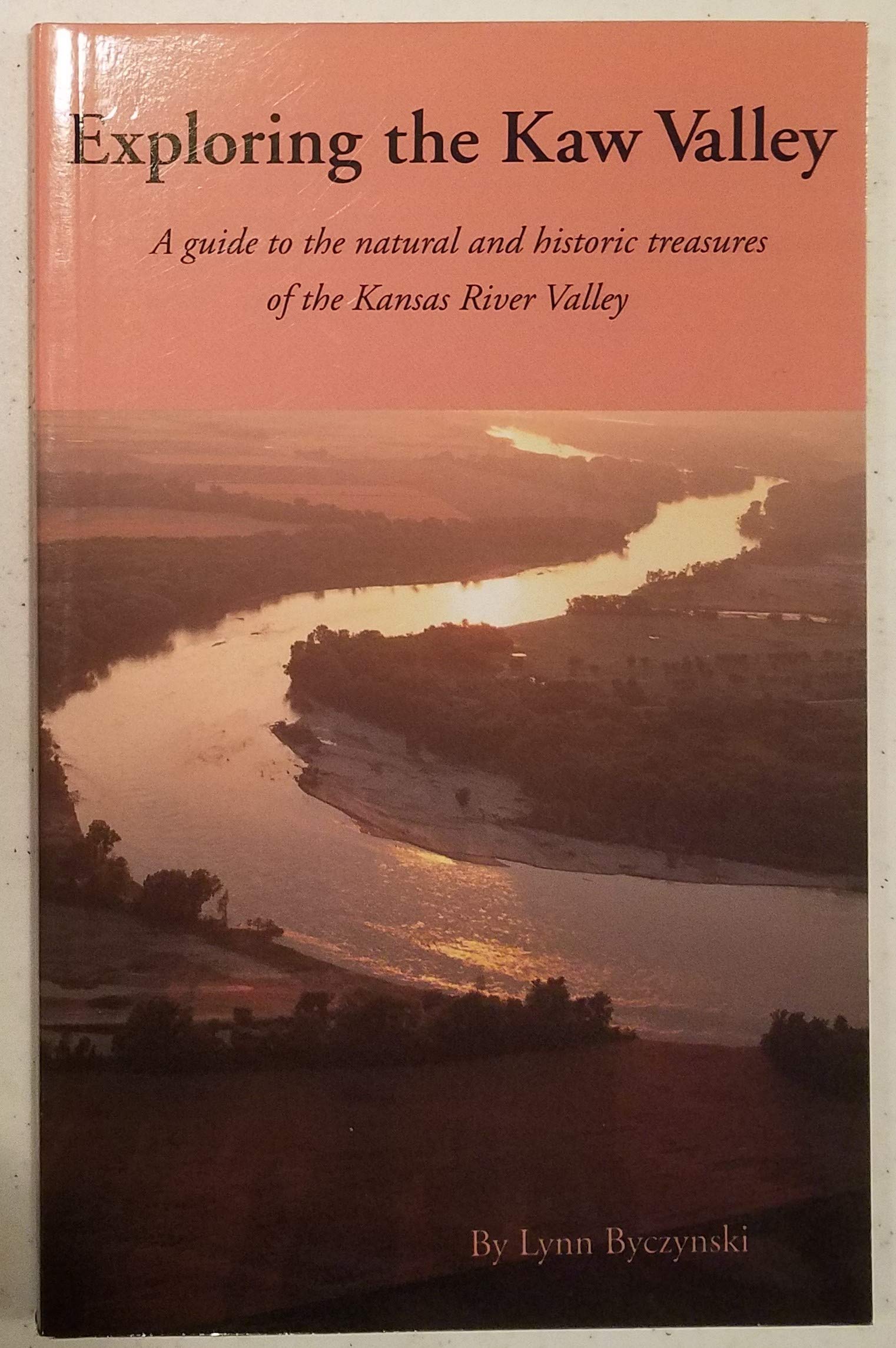 Exploring the Kaw Valley: A Guide to the Natural and Historic Treasures ...