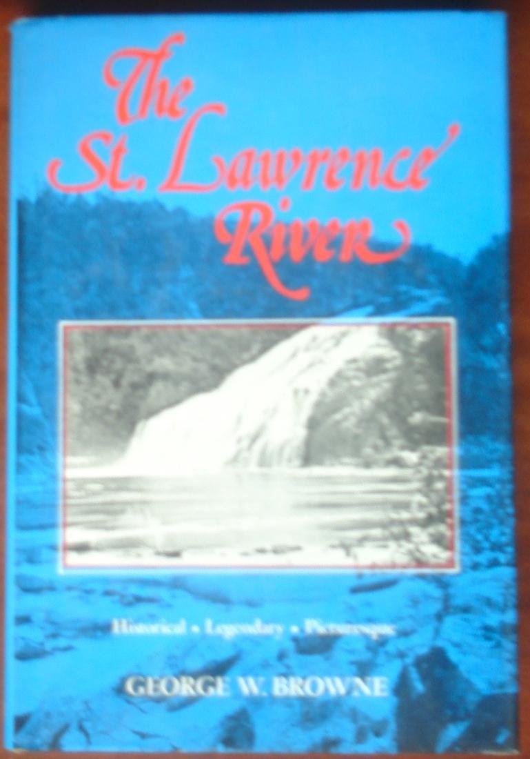 The St. Lawrence River: Historical, Legendary, Picturesque by George ...