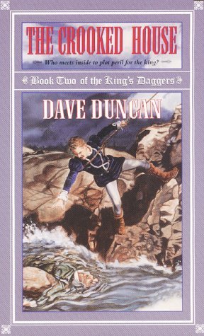 The Crooked House (King's Daggers) by Dave Duncan by Dave Duncan | Goodreads