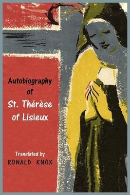 [(Autobiography of St. Therese of Lisieux )] [Author: Saint Therese ...