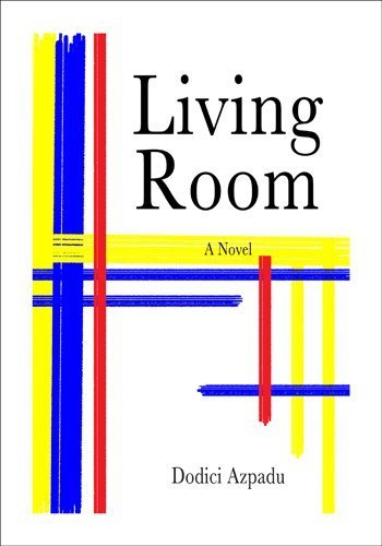 Living Room, a novel by Dodici Azpadu | Goodreads