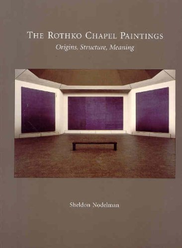The Rothko Chapel Paintings: Origins, Structure, Meaning by Sheldon Nodelman by unknown author ...