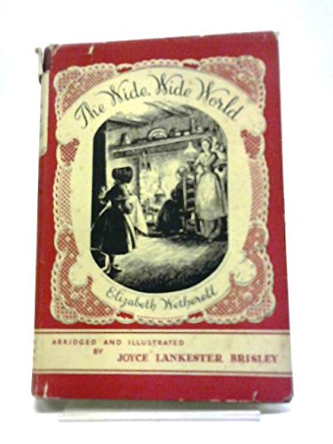 The Wide, Wide World: abridged and illustrated by Joyce Lankester ...
