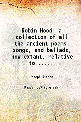 Robin Hood: a collection of all the ancient poems, songs, and ballads ...