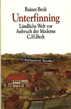 Unterfinning: Ländliche Welt vor Anbruch der Moderne by Rainer Beck ...