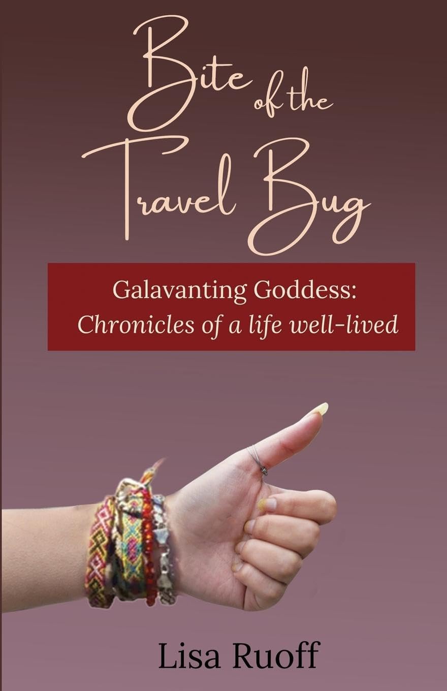 Bite of the Travel Bug (Galavanting Goddess) by Lisa Ruoff | Goodreads