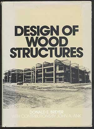 Design of wood structures by Donald E. Breyer John A. Ank | Goodreads
