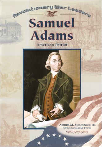Samuel Adams: Patriot (Revolutionary War Leaders) by Veda Boyd Jones by ...