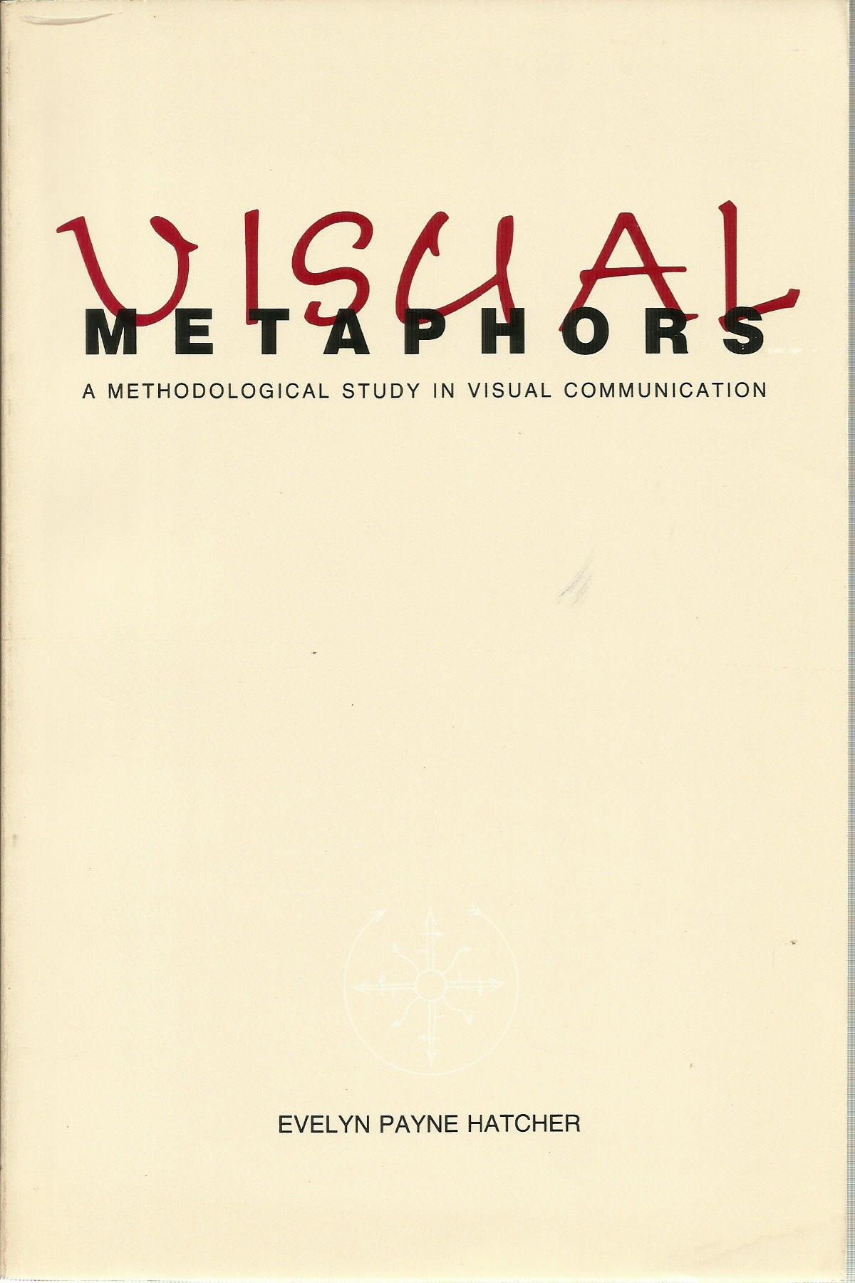 Visual Metaphors: A Methodological Study in Visual Communication by ...