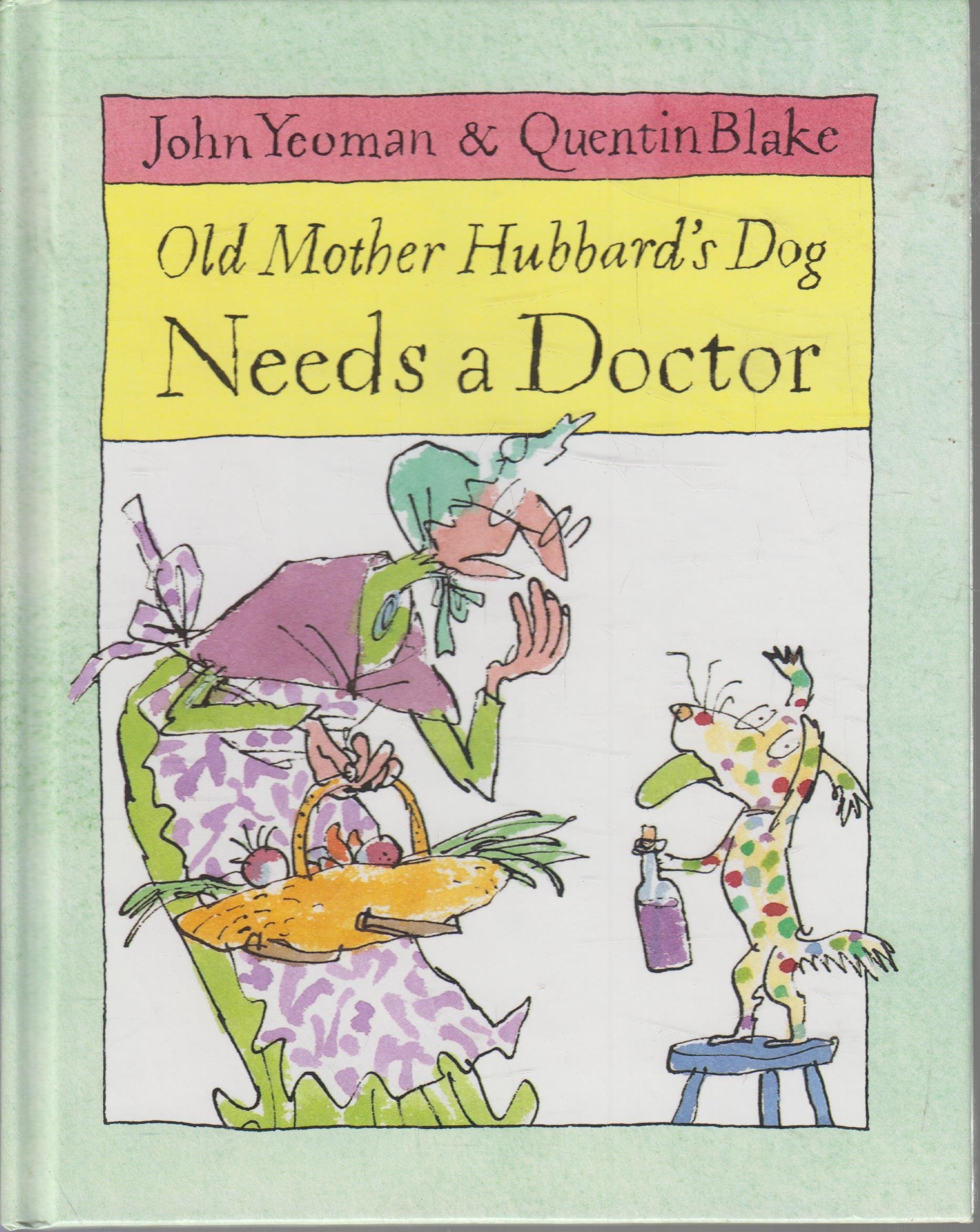 Old Mother Hubbard's Dog Needs a Doctor by John Yeoman | Goodreads