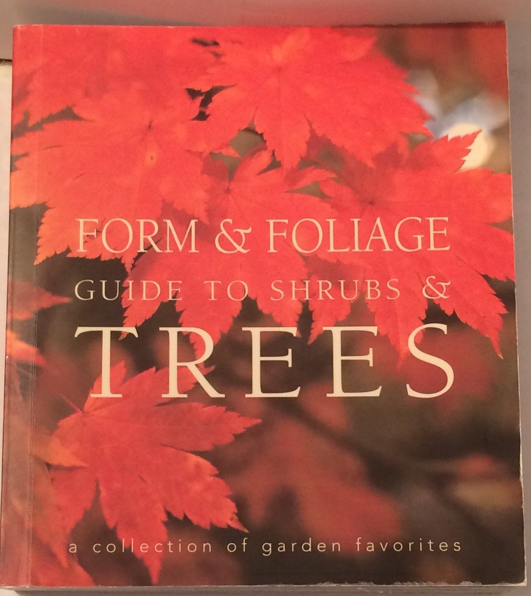 Form & Foliage Guide to Shrubs & Trees by Susin; Loughlin Leong | Goodreads