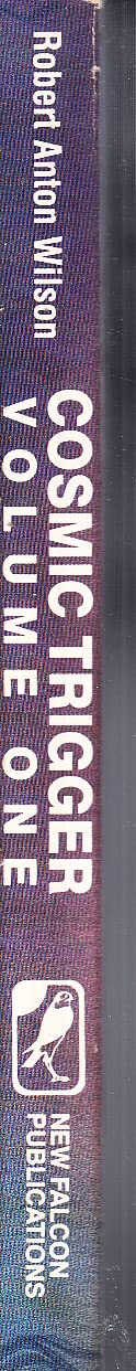 Cosmic Trigger: Vol 1 by Robert Anton Wilson | Goodreads