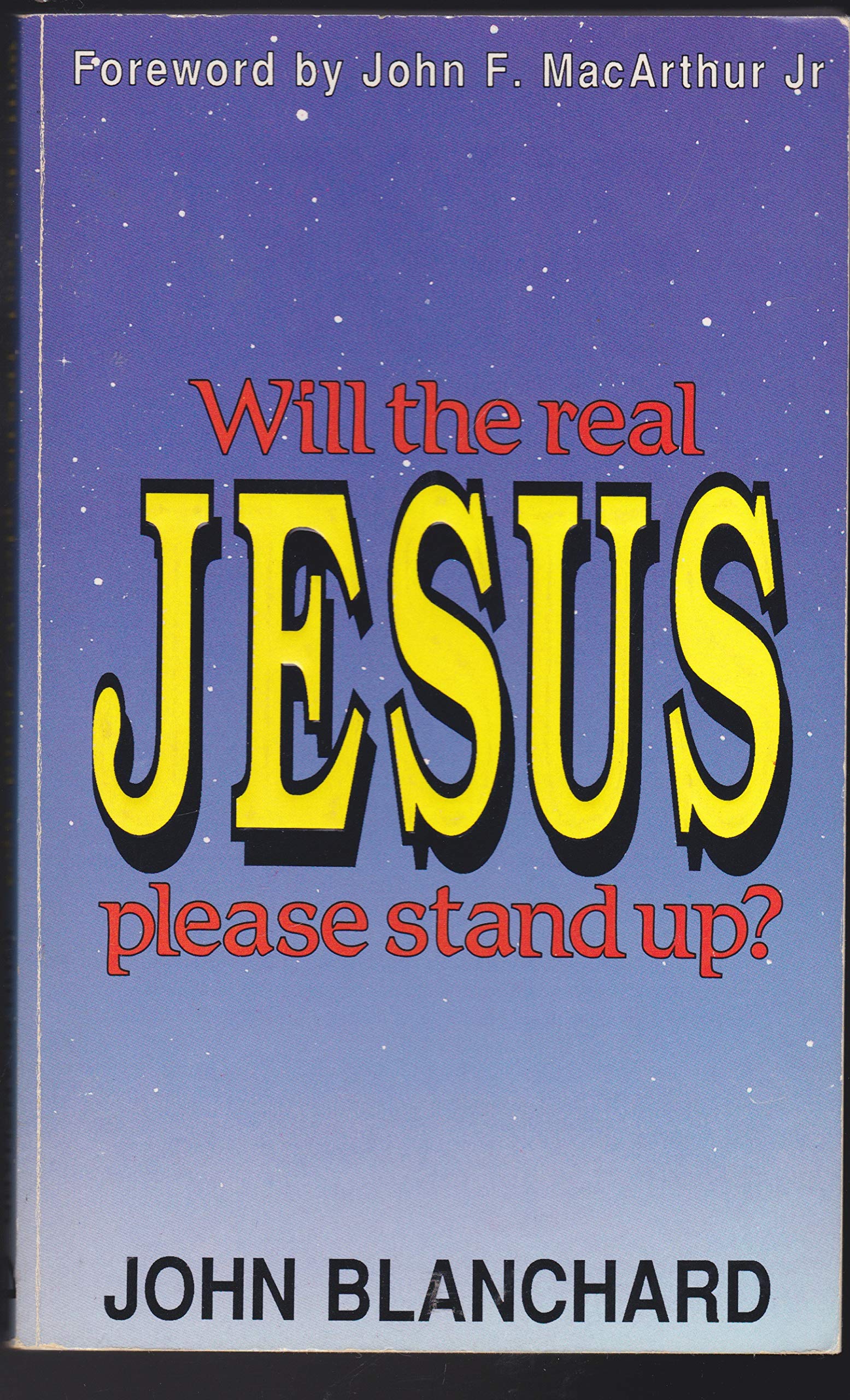 Will the real Jesus please stand up? by John Blanchard | Goodreads
