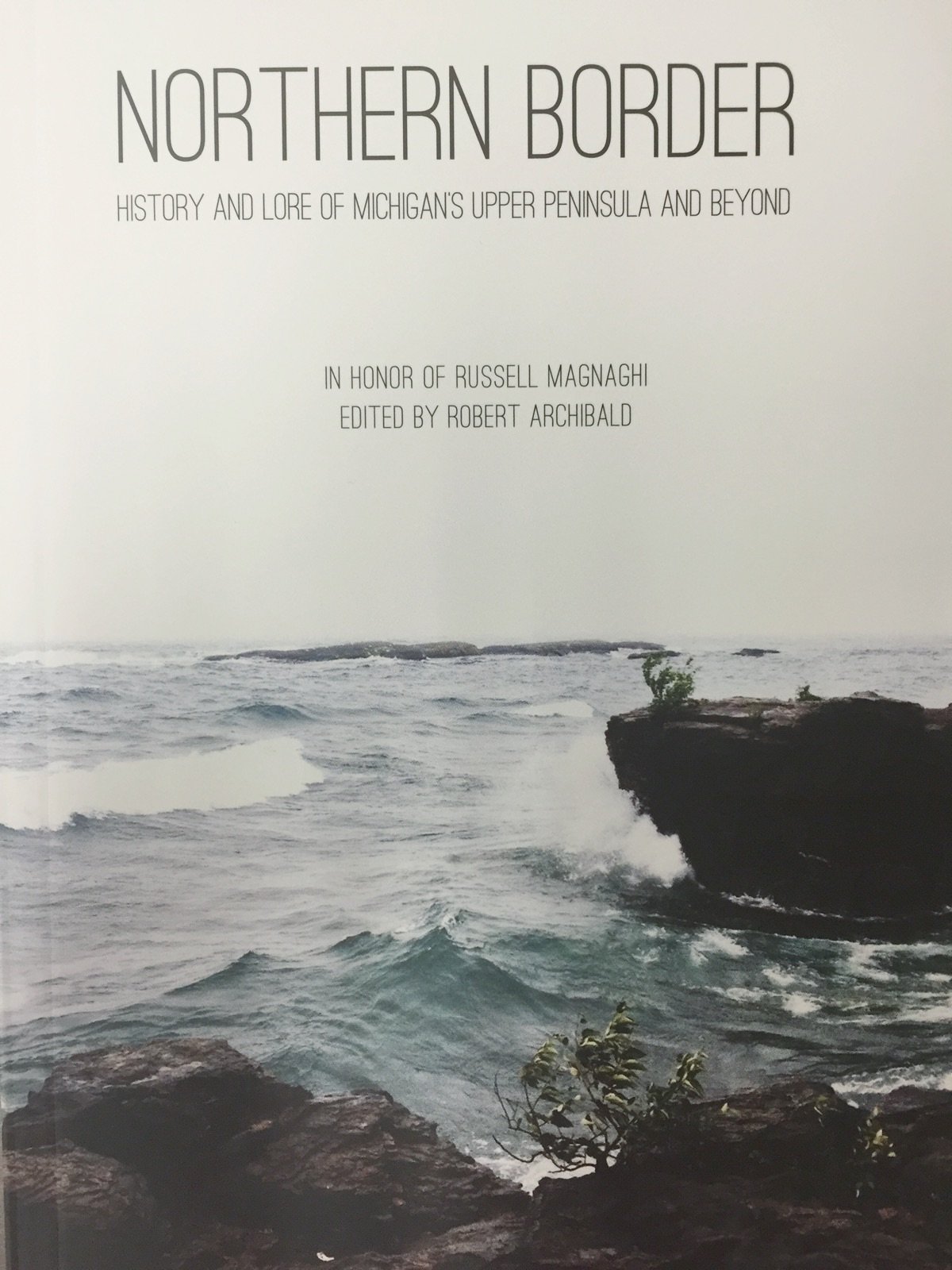 Northern Border -History and Lore of Michigan's Upper Peninsula and ...