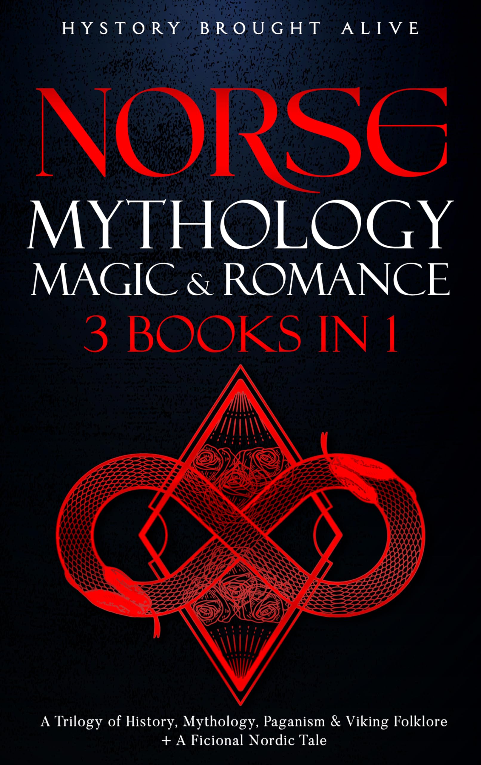 Norse Mythology, Magic & Romance: A Trilogy of History, Mythology ...