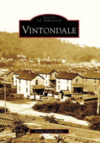 Vintondale (Images of America: Pennsylvania) by Denise Dusza Weber by ...