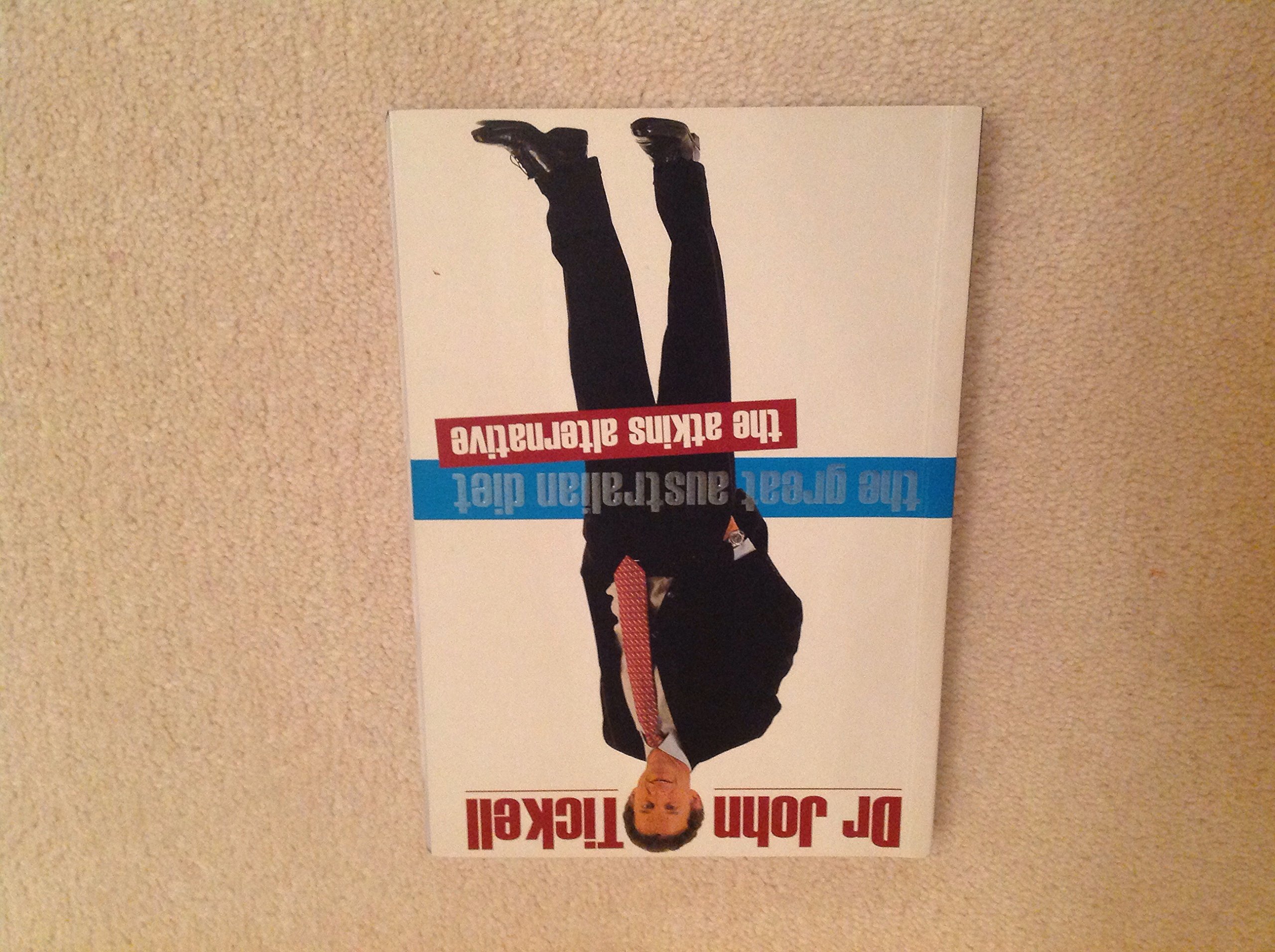 The Great Australian Diet (The Atkins Alternative) by John Tickell ...