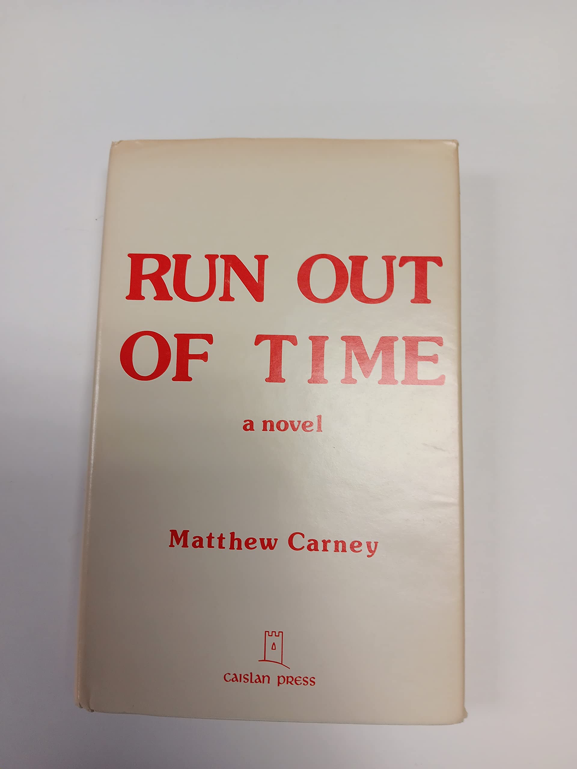 Run Out of Time: A Novel by Matthew Carney | Goodreads