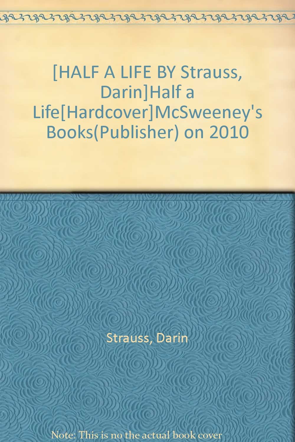 Half a Life by Darin Strauss (2010-09-15) by Darin Strauss | Goodreads
