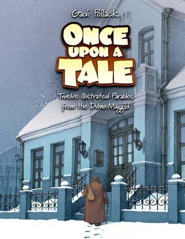 ONCE UPON A TALE: Twelve Illustrated Parables from the Dubno Maggid by ...