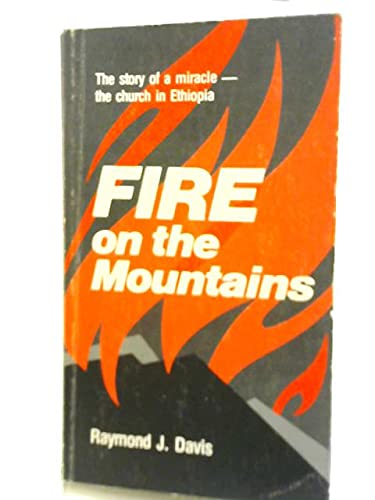 Fire on the Mountains: The Story of a Miracle - The Church in Ethiopia ...