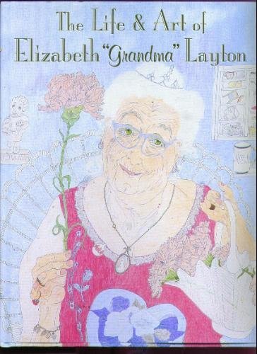 The Life and Art of Elizabeth "Grandma" Layton by Don Lambert | Goodreads