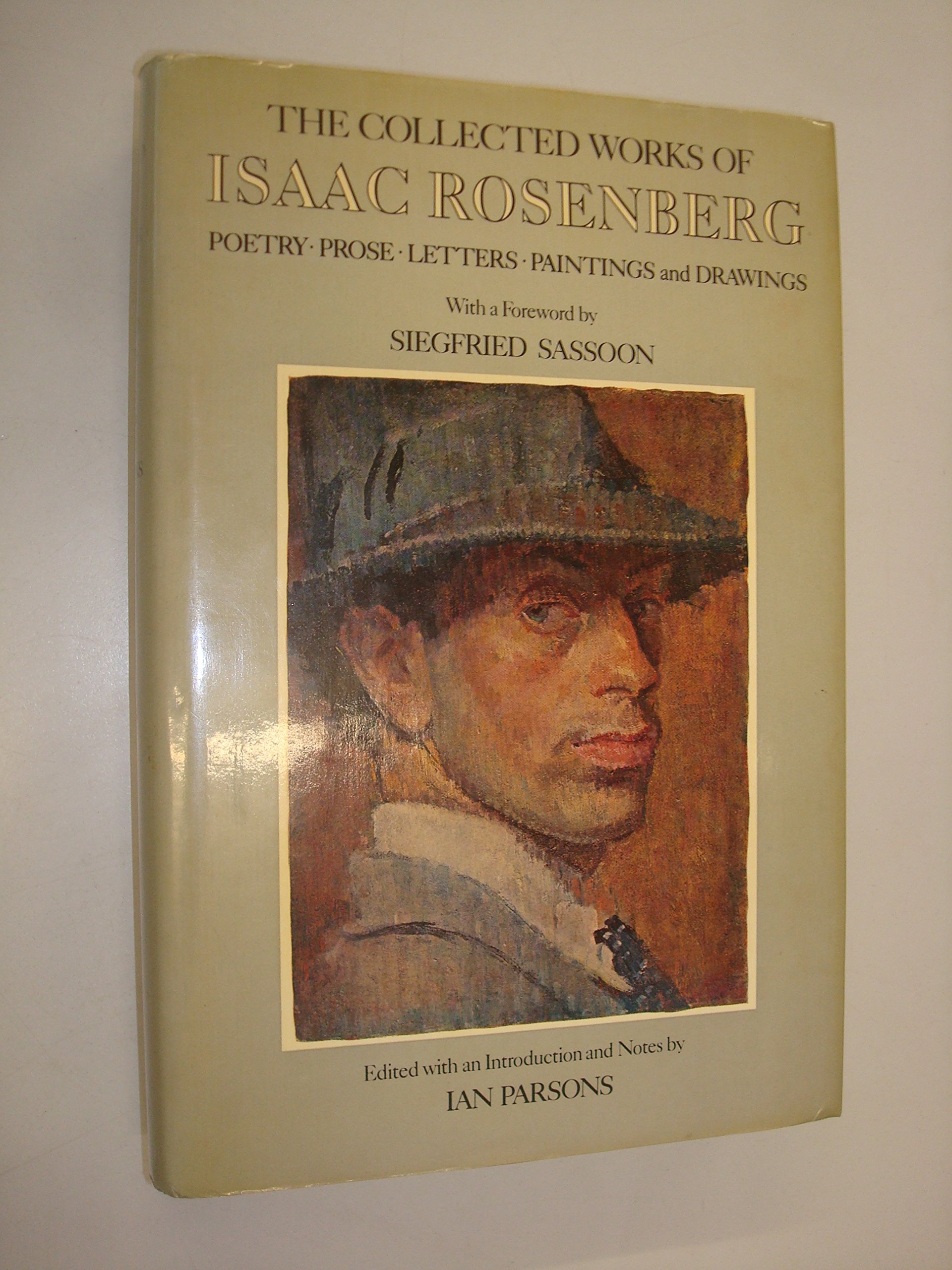 The Collected Works of Isaac Rosenberg: Poetry, Prose, Letters ...