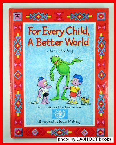 For Every Child, a Better World by Ellen Weiss | Goodreads