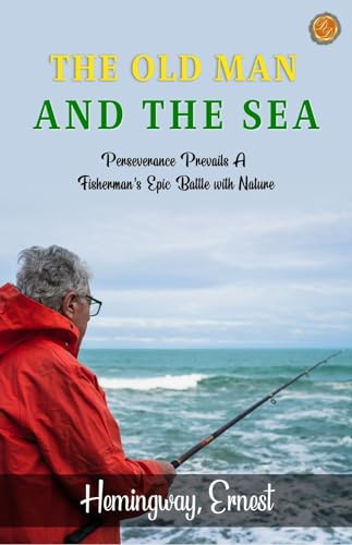 The Old Man and the Sea by Hemingway, Ernest: Perseverance Prevails: A ...