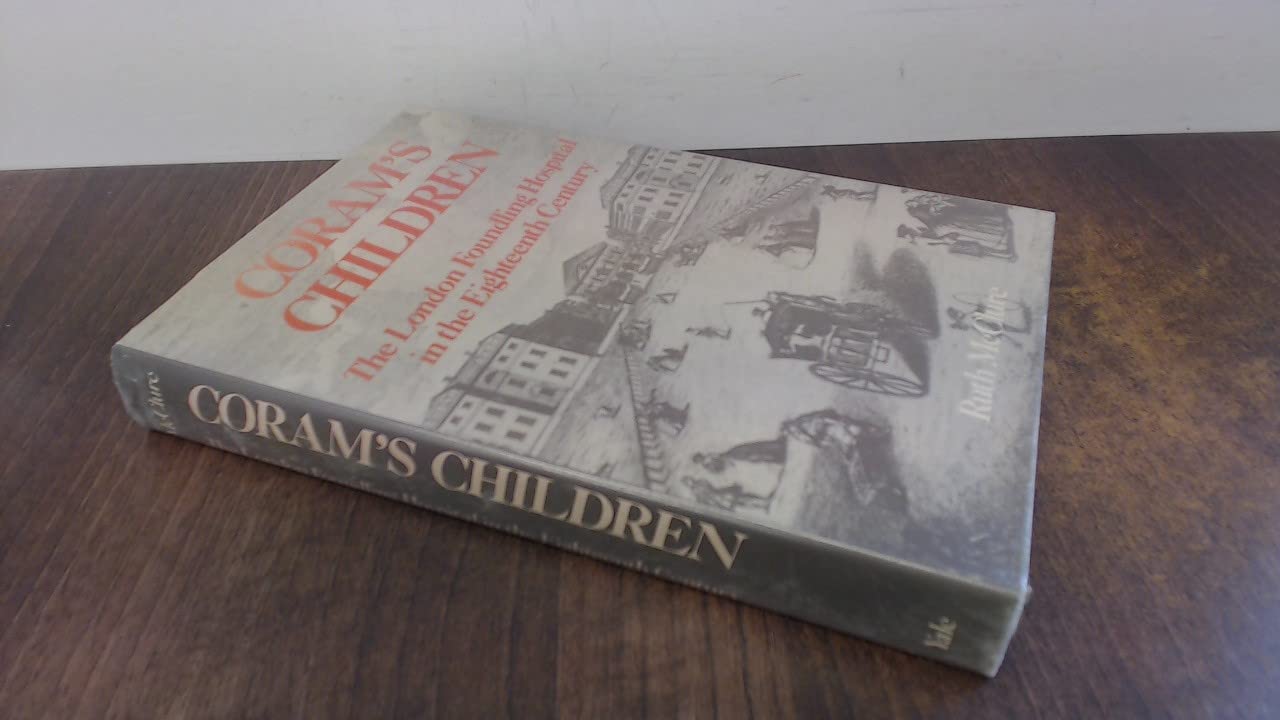 Coram's Children: The London Foundling Hospital in the Eighteenth ...