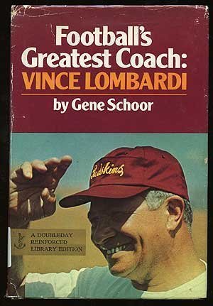 Football's greatest coach: Vince Lombardi by Gene Schoor | Goodreads