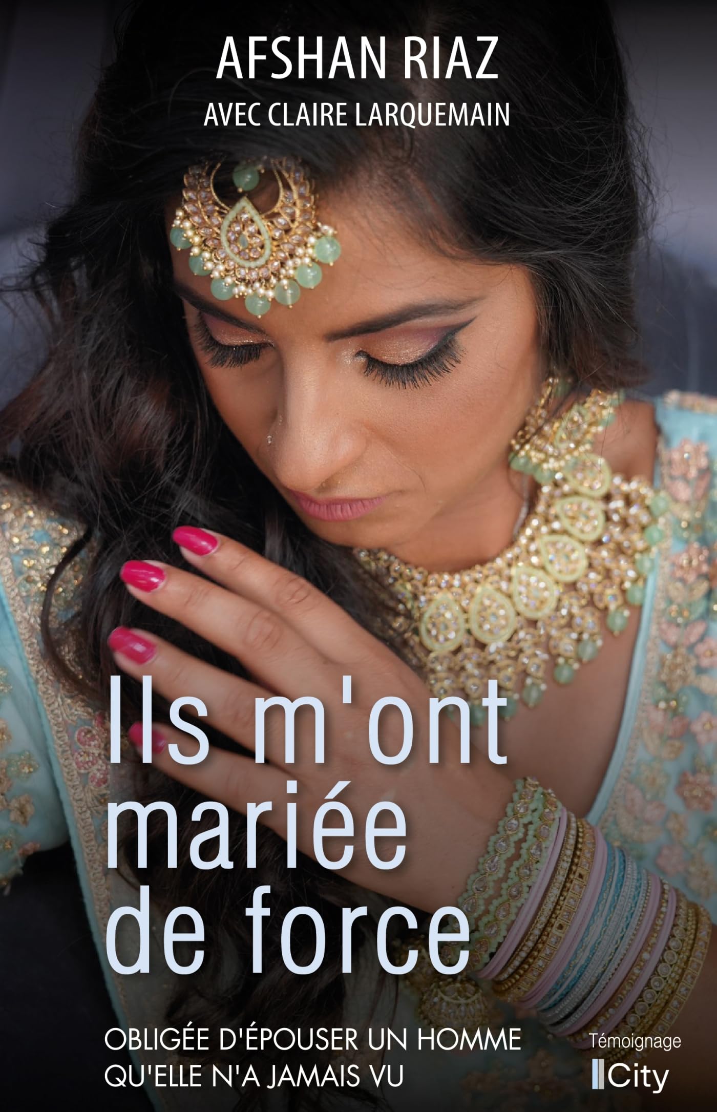 Ils m'ont mariée de force by Afshan Riaz | Goodreads