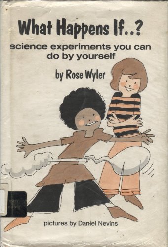 What Happens If..? science experiments you can do by yourself by Rose ...