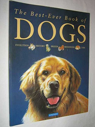 The Best-Ever Book Of Dogs - Evolution, History, Breeds, Behaviour ...