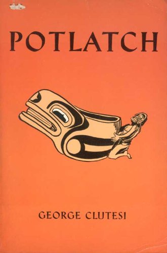 Potlach by George Clutesi | Goodreads