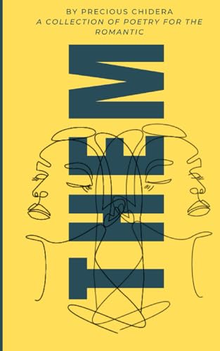THEM: a collection of poetry for the romantic by Precious Chidera ...