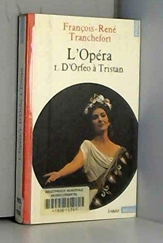 L'opéra (Points : Musique ; 2-3) by François-René Tranchefort | Goodreads